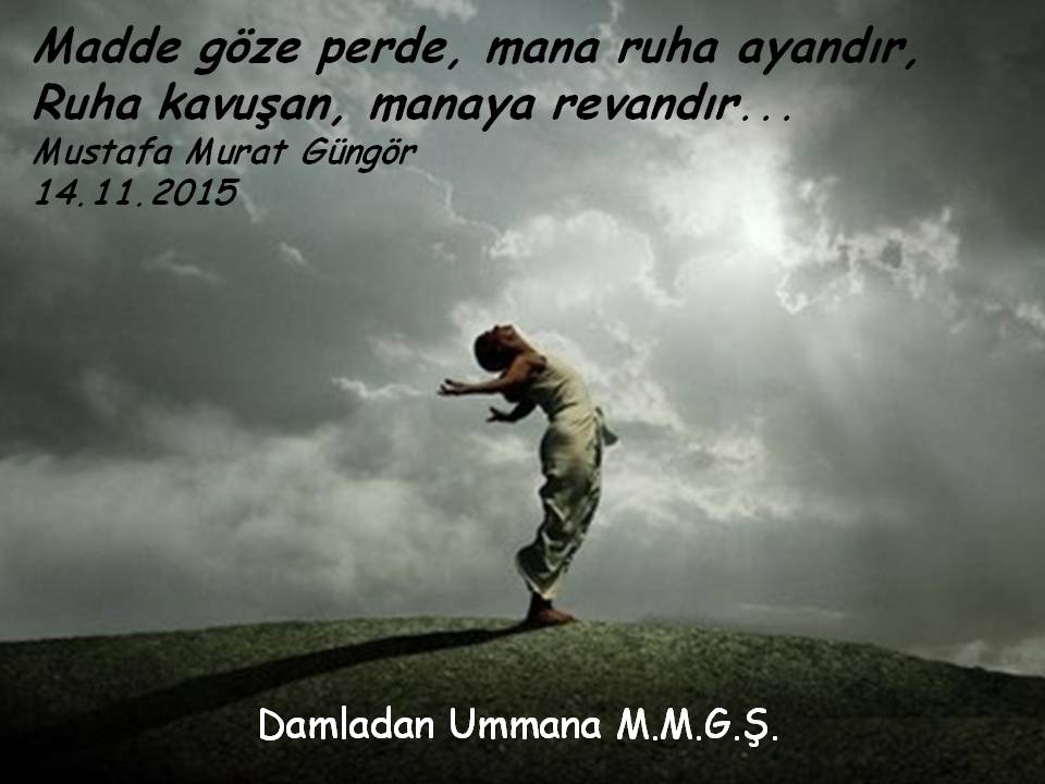 Madde mana | Damladan, Ummana… Mustafa Murat GÜNGÖR Şiirleri